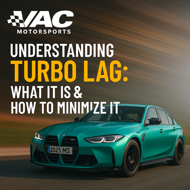 Understanding Turbo Lag: What It Is & How to Minimize It | VAC Motorsports